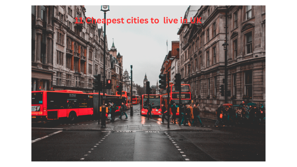 11 Cheapest Cities to Live in UK is a guide that is aimed at helping ...